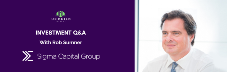 UK BtR Investment Interview with Rob Sumner | Sigma Capital